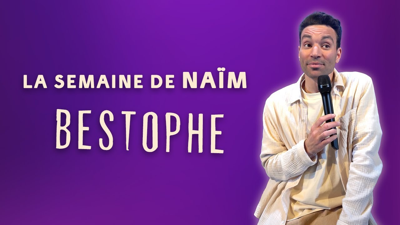 (SPECTACLE) NAÏM – La Semaine le Bestophe | Le Journal des Poules
